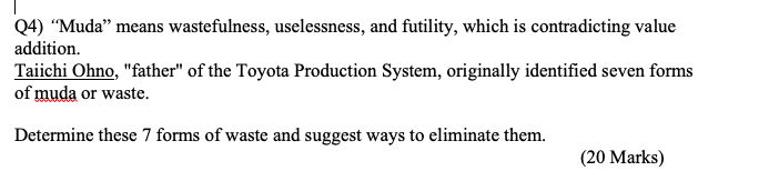 Solved 04) “Muda” means wastefulness, uselessness, and | Chegg.com