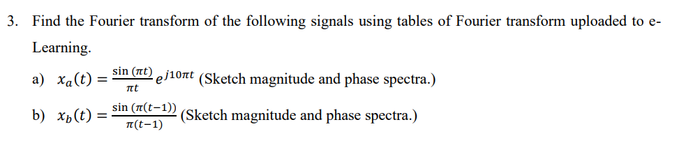 Solved 3. Find the Fourier transform of the following | Chegg.com