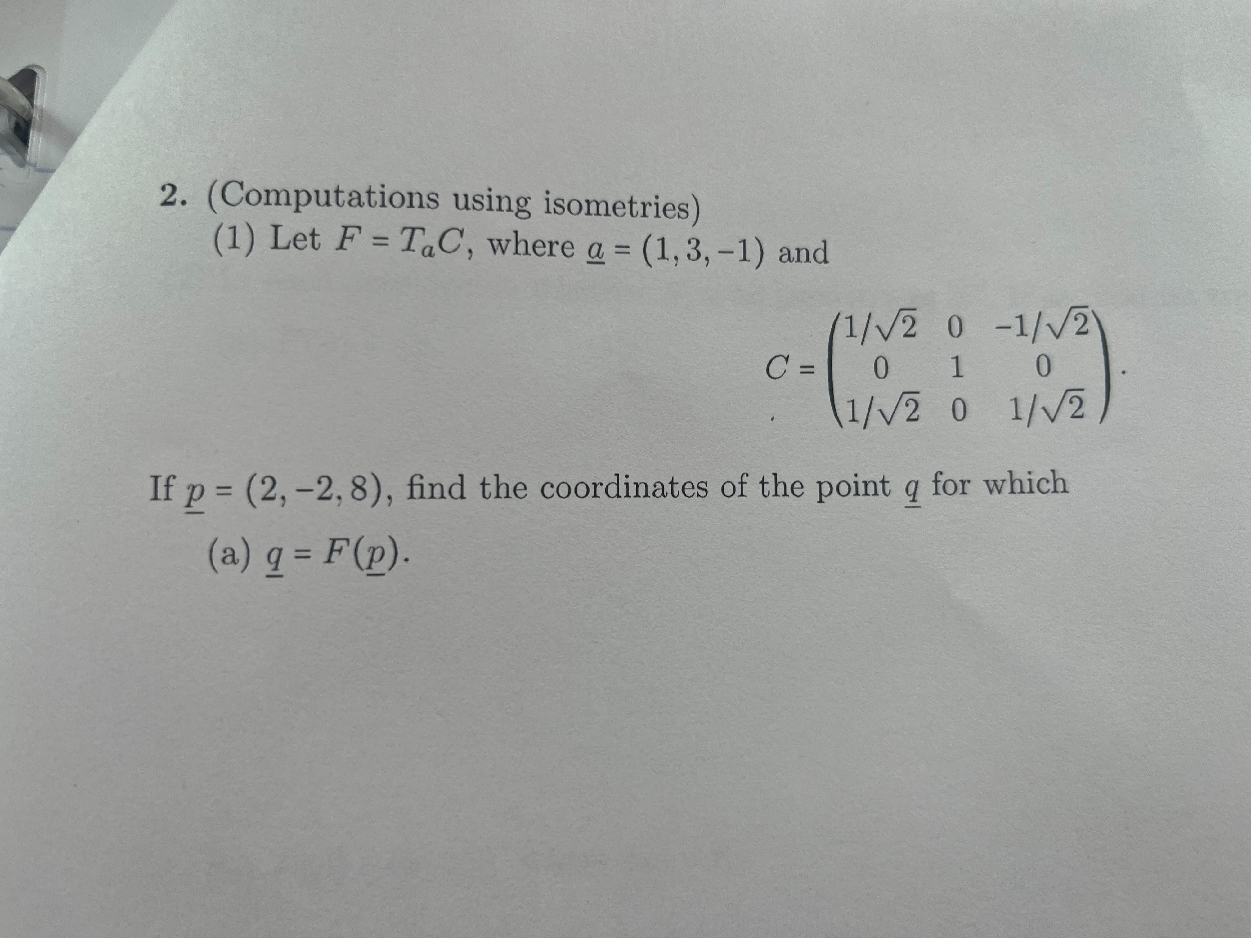 Solved (Computations using isometries)(1) ﻿Let F=TaC, ﻿where | Chegg.com