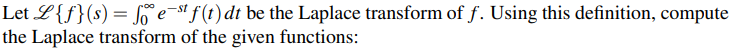 Solved Let L{f}(s)=∫0∞e−stf(t)dt be the Laplace transform of | Chegg.com
