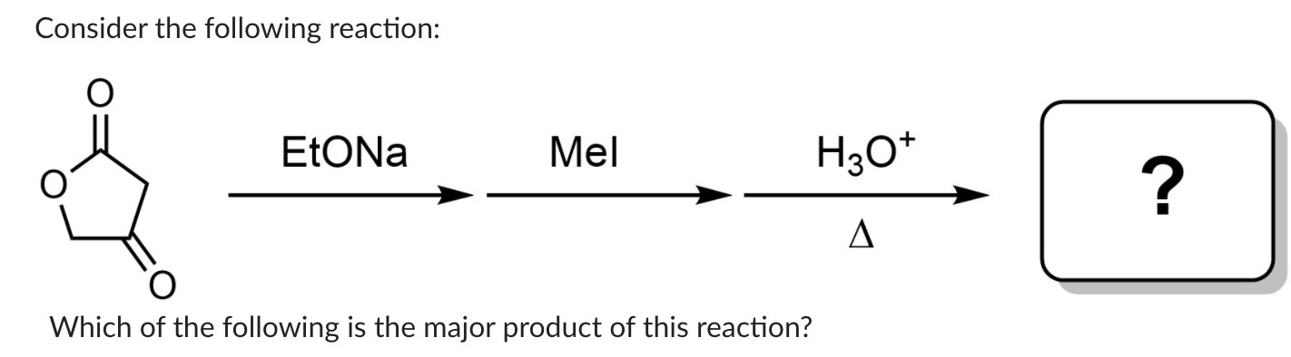 Solved Consider the following reaction: EtoNa Mel H30+ ? A | Chegg.com