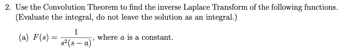 Solved 2. Use the Convolution Theorem to find the inverse | Chegg.com