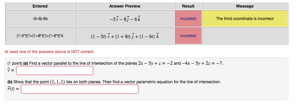 Solved Entered Answer Preview Result Message -5i-8j-6k | Chegg.com