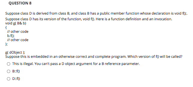 Solved QUESTION 3 Suppose class D is derived from class B, | Chegg.com