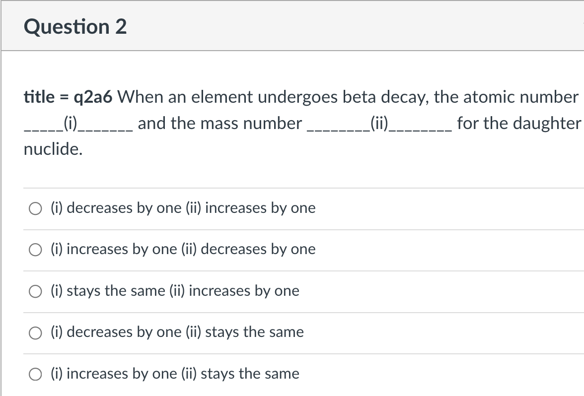 Solved Question 2 = title = q2a6 When an element undergoes | Chegg.com
