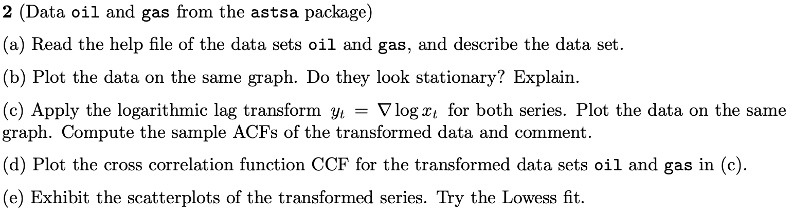 Solved 2 (Data oil and gas from the astsa package) (a) Read | Chegg.com