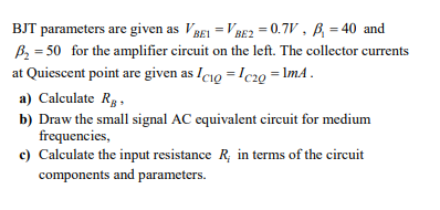 Solved BJT parameters are given as VBE1=VBE2=0.7 V,β1=40 and | Chegg.com