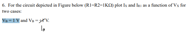 For the circuit depicted in Figure below (R1=R2=1KΩ) | Chegg.com