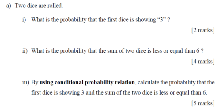 Solved a) Two dice are rolled. i) What is the probability | Chegg.com