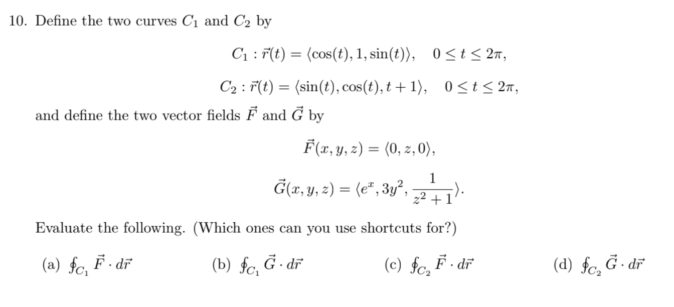 Solved 10. Define the two curves C1 and C2 by C1 : ~r(t) = | Chegg.com
