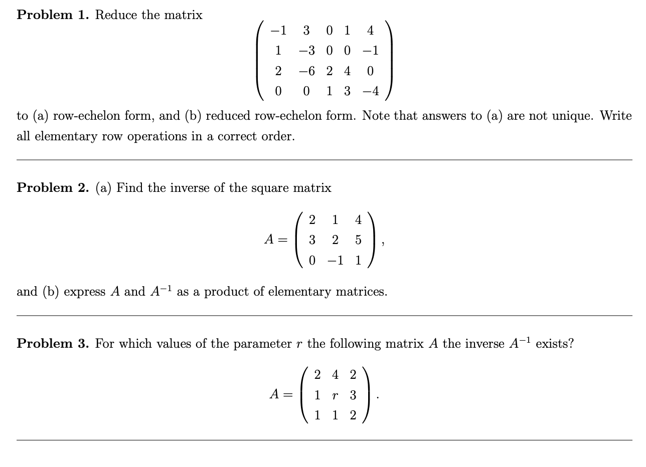 Solved Problem 1. Reduce the matrix | -1 3 0 1 4 ) 1 -3 0 0 | Chegg.com