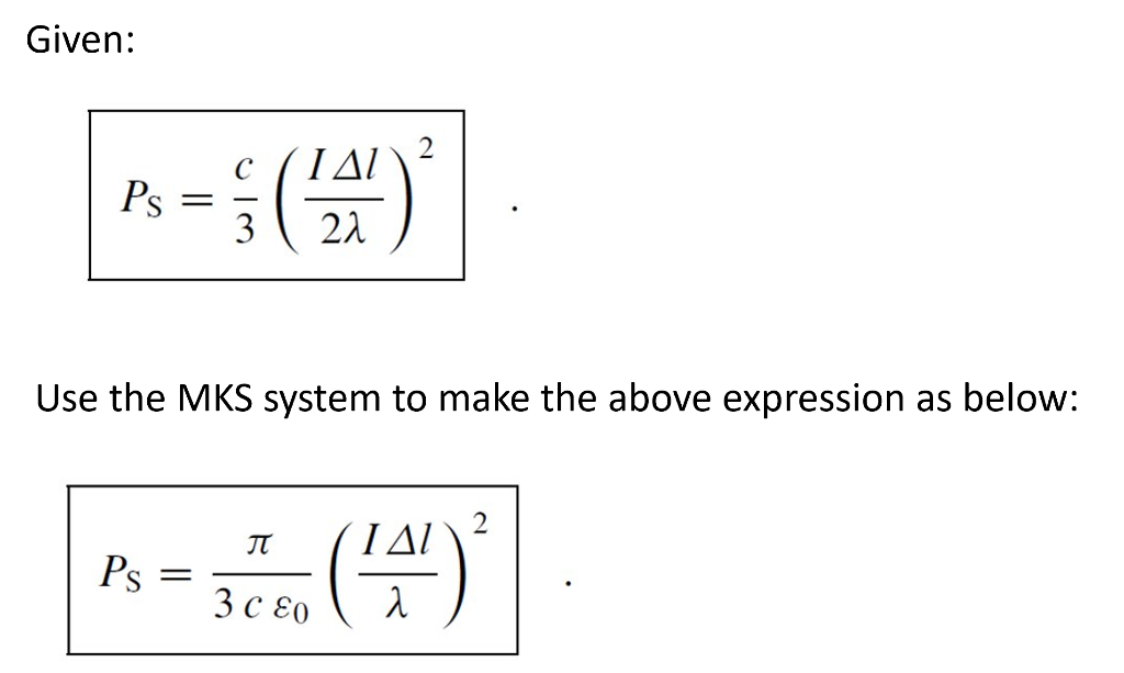 Solved Given: PS=3c(2λIΔl)2 Use the MKS system to make the | Chegg.com