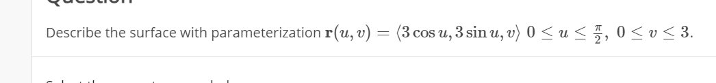 Solved Describe the surface with parameterization r(u, v) = | Chegg.com