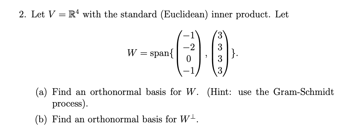 Solved 2. Let V = R4 with the standard (Euclidean) inner | Chegg.com