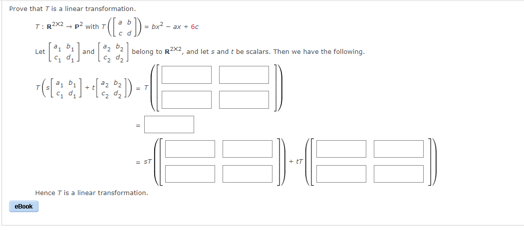 Solved Prove that T is a linear transformation. T: R2X2 → p2 | Chegg.com