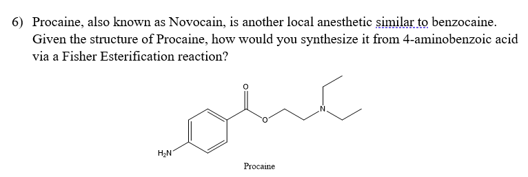Solved 6) Procaine, also known as Novocain, is another local | Chegg.com