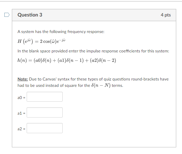 Solved A System Has The Following Frequency Response 