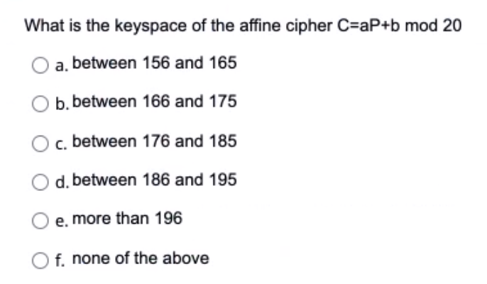 Solved What is the keyspace of the affine cipher C=aP+b mod | Chegg.com