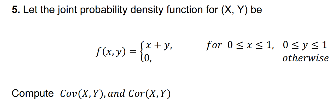 Solved 5. Let the joint probability density function for | Chegg.com