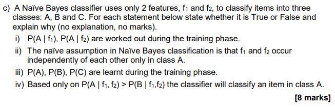Solved c) A Naïve Bayes classifier uses only 2 features, f1 | Chegg.com