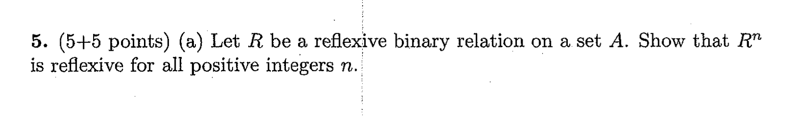 Solved 5. (5+5 points) (a) Let R be a reflexive binary | Chegg.com