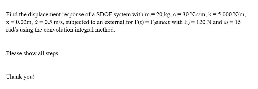 Solved Find the displacement response of a SDOF system with | Chegg.com
