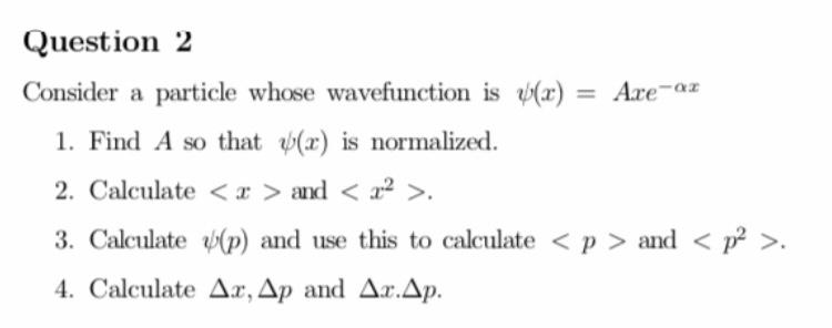 Solved Question 2 Consider a particle whose wavefunction is | Chegg.com