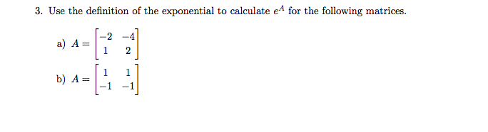 Solved 3. Use the definition of the exponential to calculate | Chegg.com