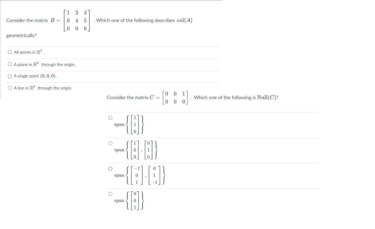 Solved Consider the matrix B=⎣⎡100240356⎦⎤. Which one of the | Chegg.com