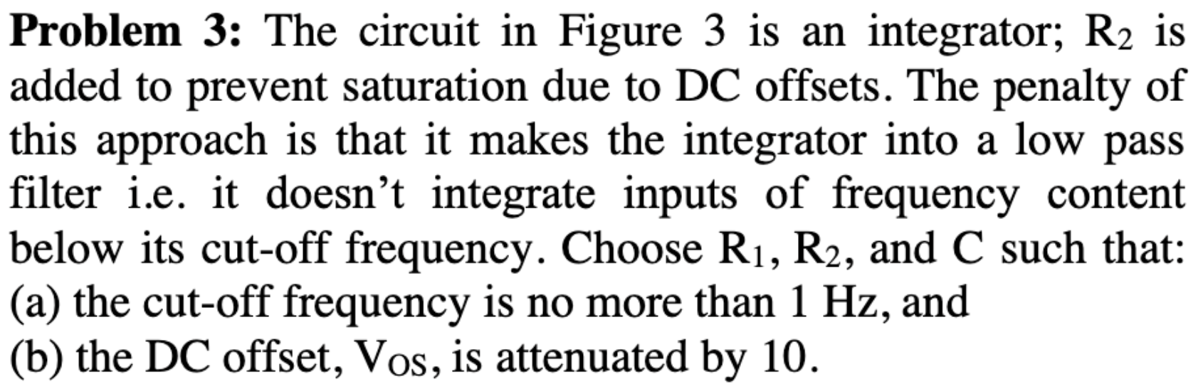 Solved Problem 3: The circuit in Figure 3 is an integrator; | Chegg.com