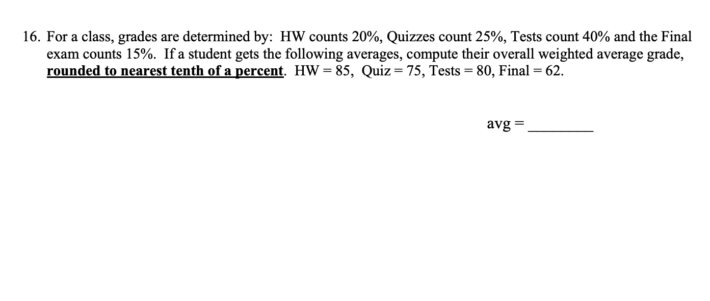 Solved 16. For a class, grades are determined by: HW counts | Chegg.com