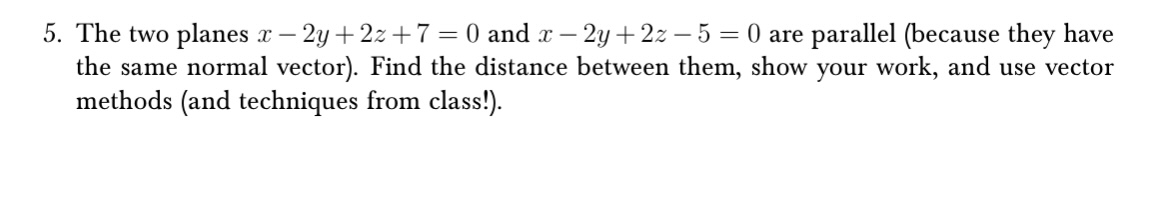 Solved The two planes x−2y+2z+7=0 and x−2y+2z−5=0 are | Chegg.com