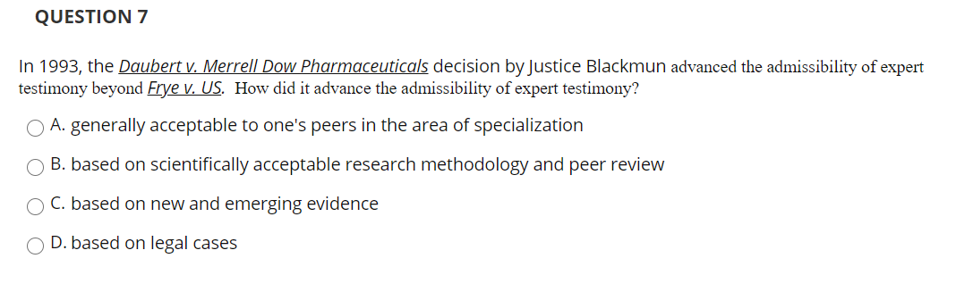 Solved QUESTION 7 In 1993, the Daubert v. Merrell Dow | Chegg.com
