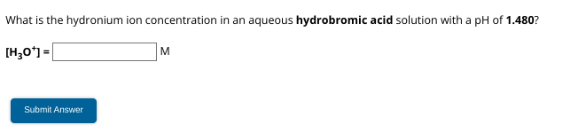Solved What is the hydronium ion concentration in an aqueous | Chegg.com