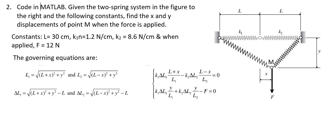 Solved 2. Code in MATLAB. Given the two-spring system in the | Chegg.com