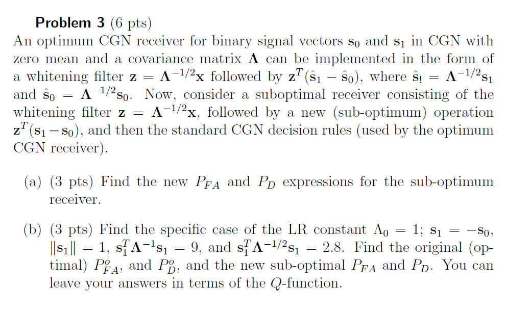 Problem 3 (6 pts) An optimum CGN receiver for binary | Chegg.com