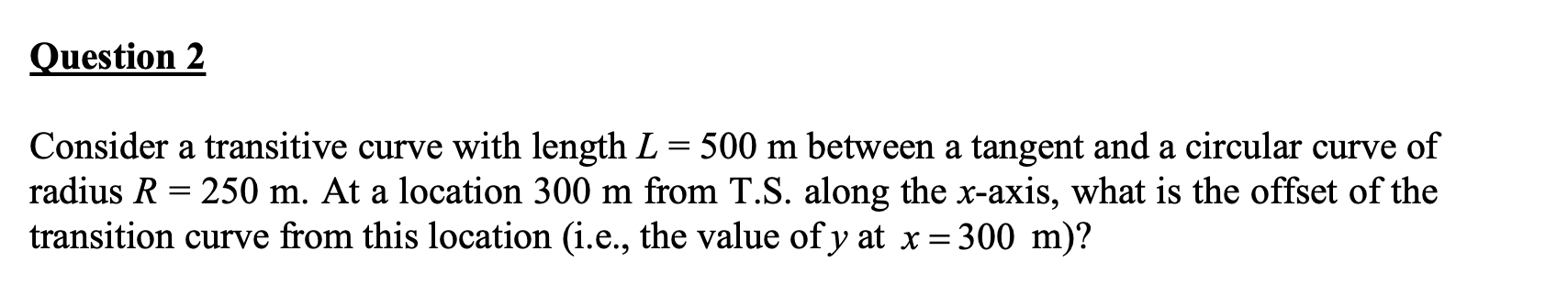 Solved Consider a transitive curve with length L=500 m | Chegg.com