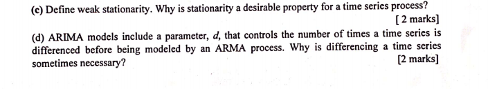 Solved (c) Define weak stationarity. Why is stationarity a | Chegg.com