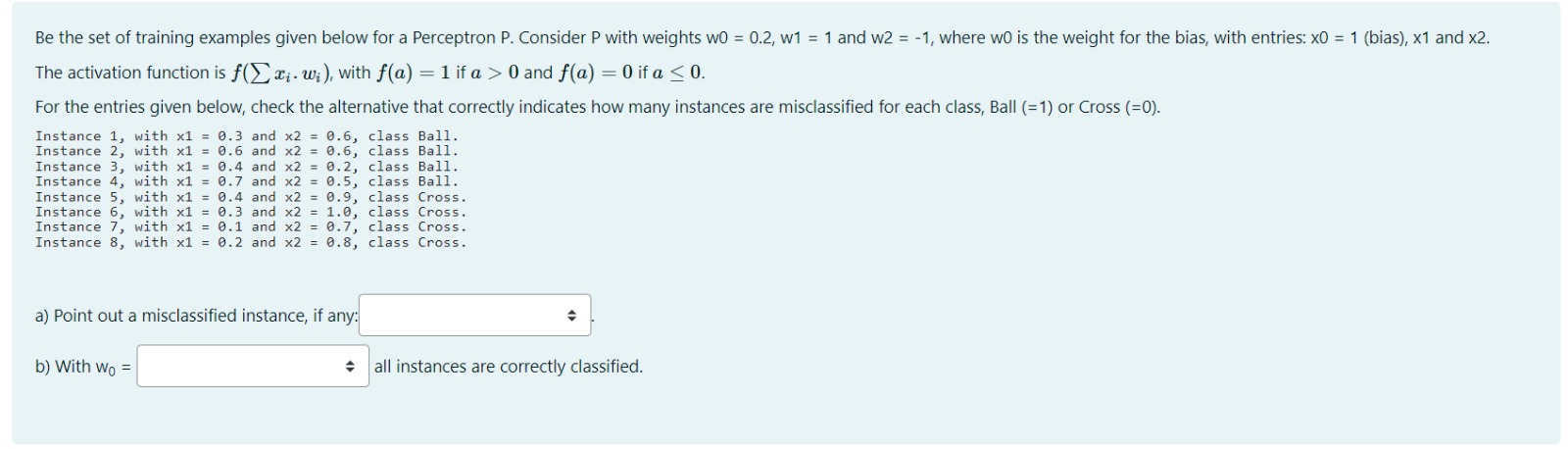 Solved Be the set of training examples given below for a | Chegg.com