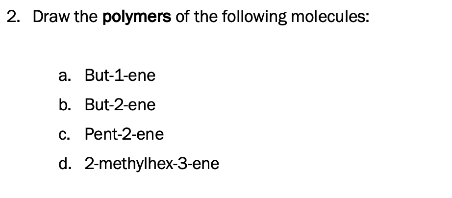Solved 2. Draw the polymers of the following molecules: a. | Chegg.com
