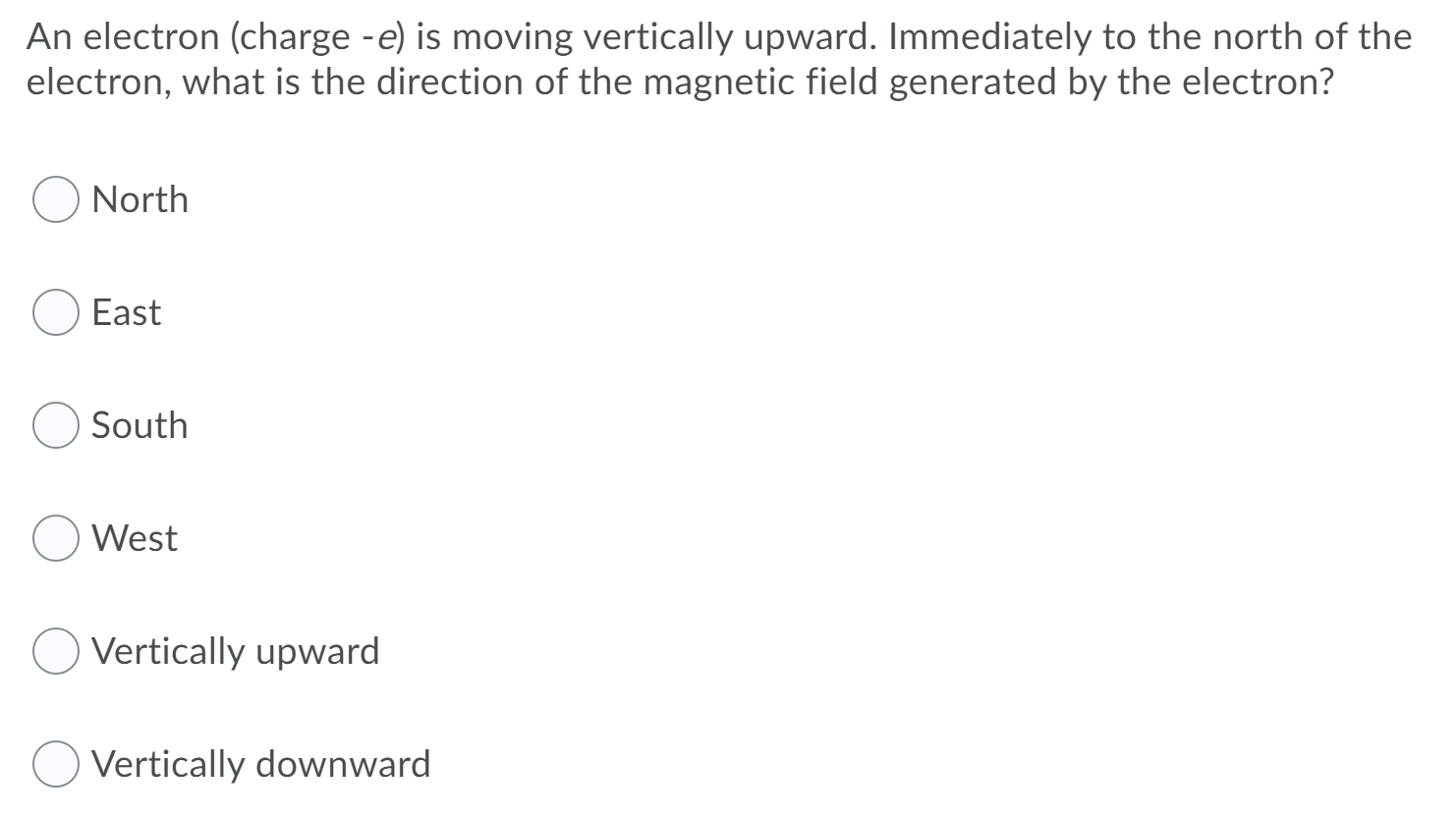Solved An electron (charge -e) is moving vertically upward. | Chegg.com