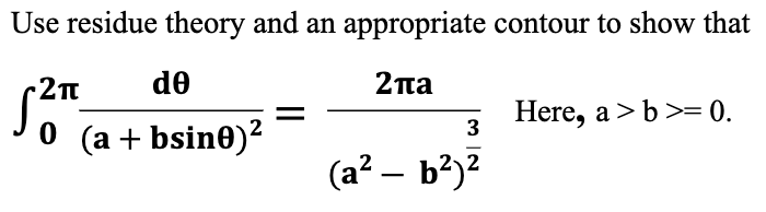 Solved Use residue theory and an appropriate contour to show | Chegg.com