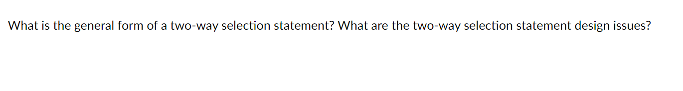 Solved What is the general form of a two-way selection | Chegg.com