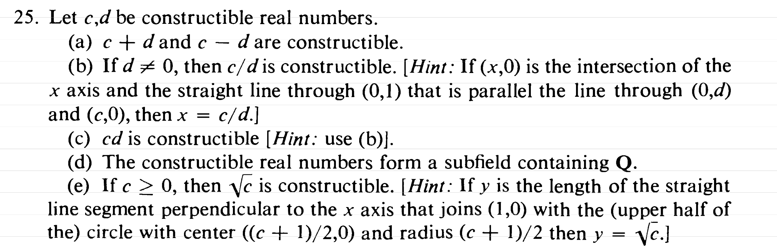 5. Let c,d be constructible real numbers. (a) c+d and | Chegg.com