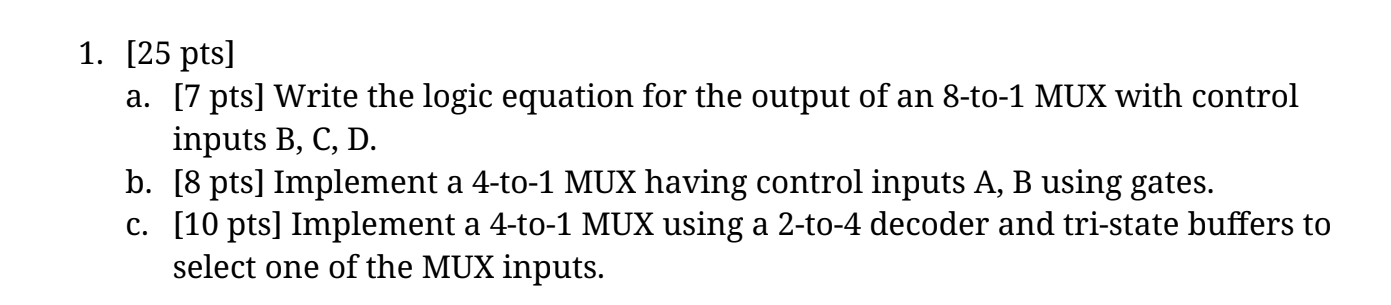 Solved 1. [25 pts] a. [7 pts] Write the logic equation for | Chegg.com
