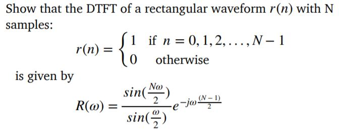 Solved Show that the DTFT of a rectangular waveform r(n) | Chegg.com