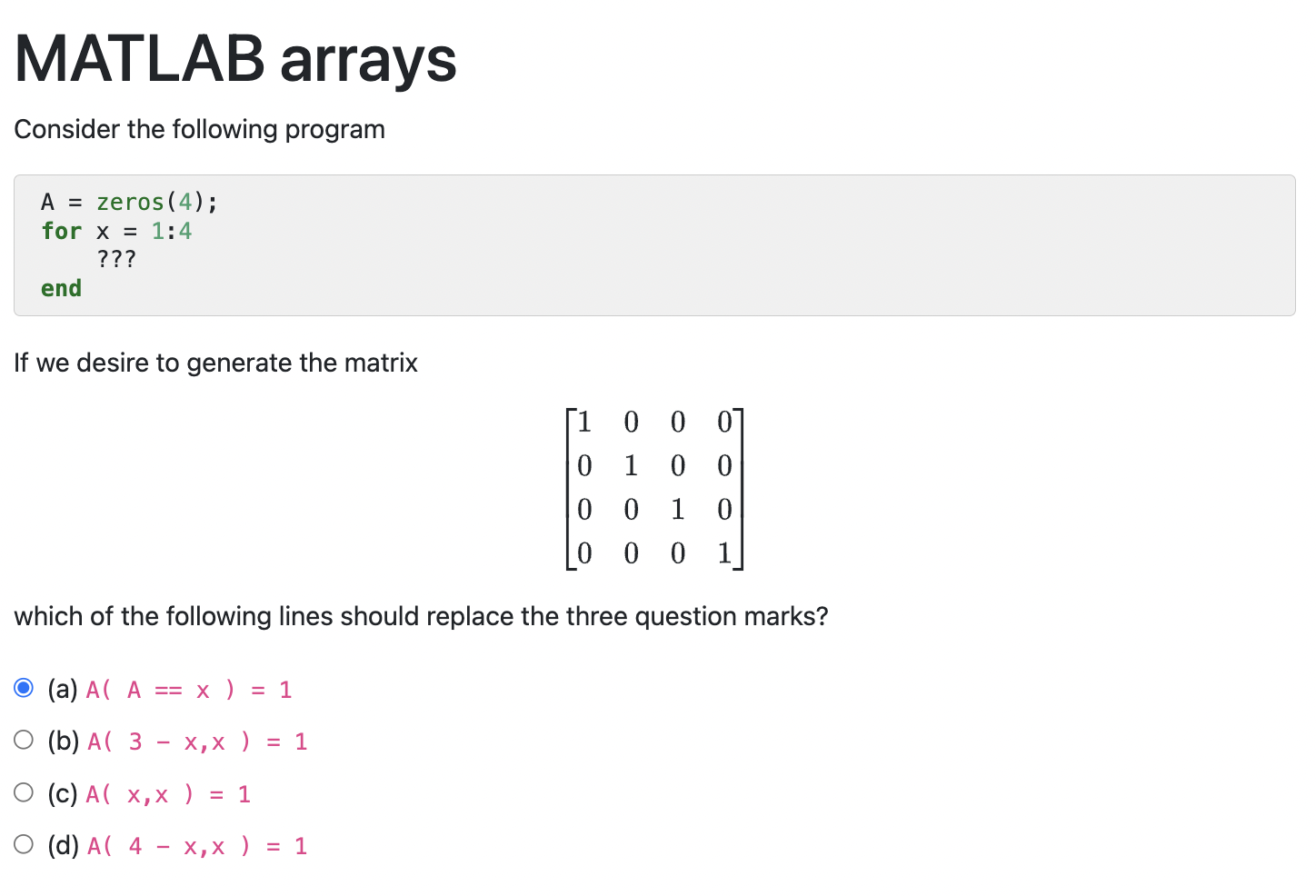 Solved Consider the following program A=zeros(4); for x=1:4 | Chegg.com