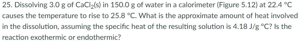 Solved 25. Dissolving 3.0 g of CaCl2(s) in 150.0 g of water | Chegg.com