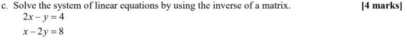 Solved [4 marks) c. Solve the system of linear equations by | Chegg.com
