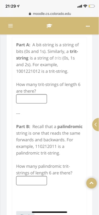 Solved 21:29 moodle.cs.colorado.edu Part A: A bit-string is | Chegg.com